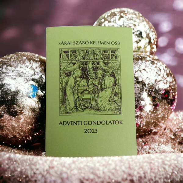 Adventi gondolatok – Megjelent Sárai-Szabó Kelemen OSB elmélkedős ...