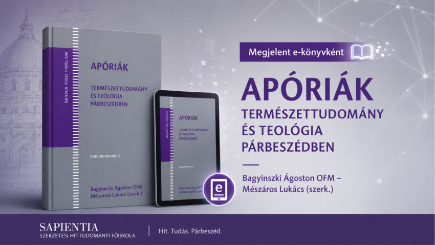 Megjelent e-könyvként az Apóriák: természettudomány és teológia ...